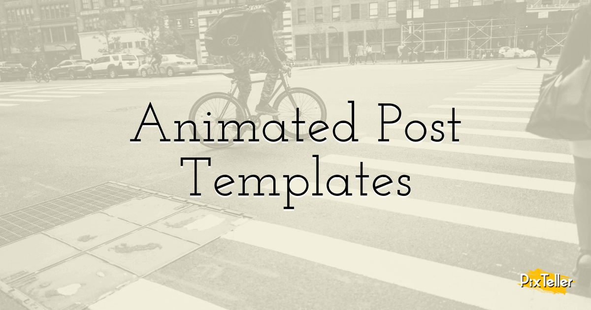 Custom Animated Post Templates - PixTeller