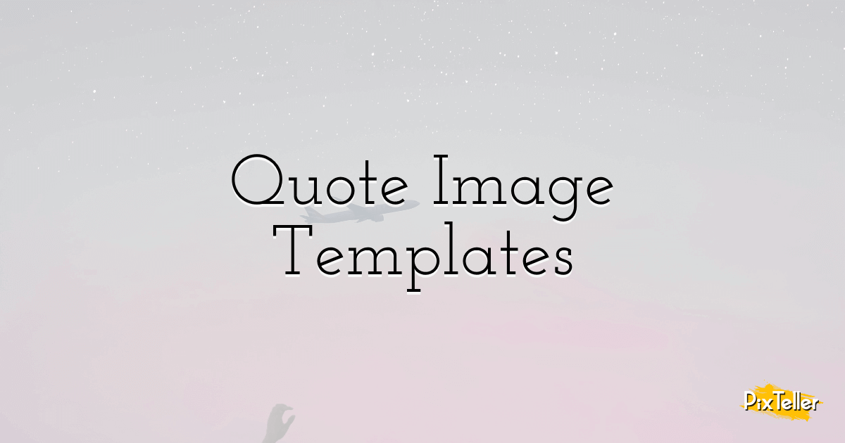 Custom Quote Image Templates - PixTeller