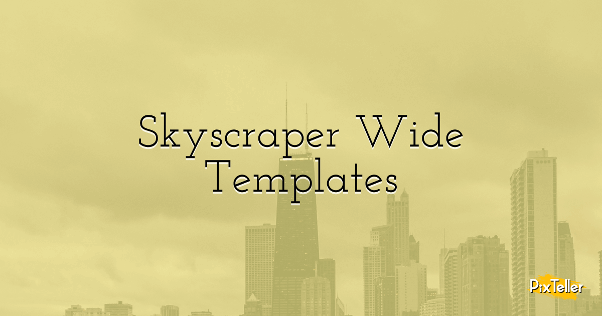 Cusrom Skyscraper Wide Templates - PixTeller